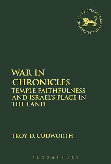 War in Chronicles: Temple Faithfulness and Israel's Place in the Land ...