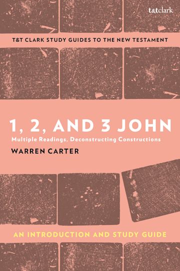 1, 2, and 3 John: An Introduction and Study Guide: Multiple Readings, Deconstructing ...