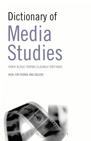 Dictionary of Media Studies: : A&C Black Business Information and ...