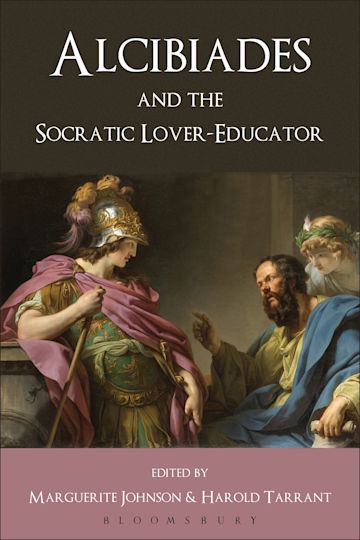 Alcibiades and the Socratic Lover-Educator: : Harold Tarrant ...