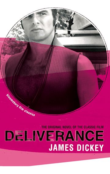 Deliverance: : James Dickey: Bloomsbury Paperbacks