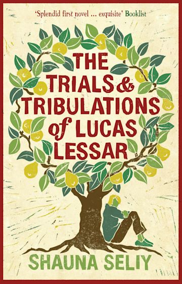 The Trials and Tribulations of Lucas Lessar: : Shauna Seliy: Bloomsbury ...