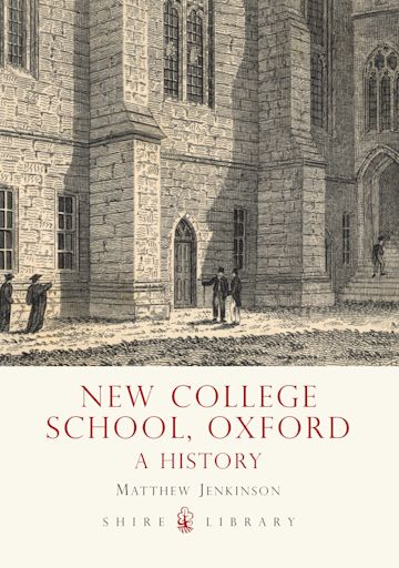 New College School, Oxford: A History: Matthew Jenkinson: Shire ...