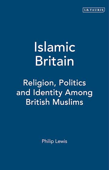 Islamic Britain: Religion, Politics and Identity Among British Muslims ...