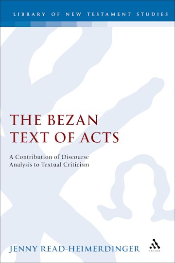 The Bezan Text of Acts: A Contribution of Discourse Analysis to Textual ...