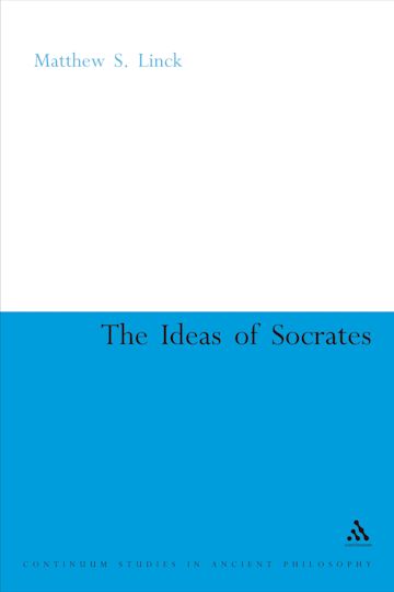 The Ideas of Socrates: : Continuum Studies in Ancient Philosophy ...