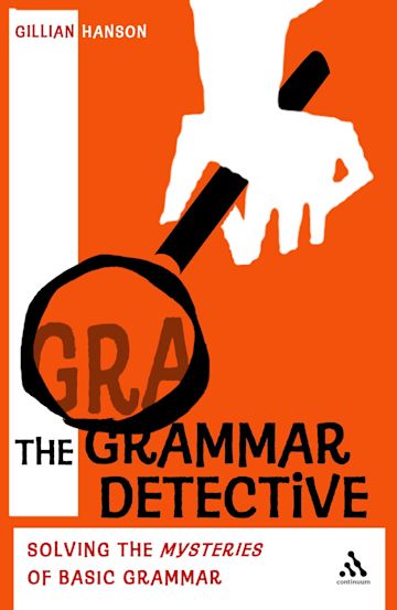 The Grammar Detective: Solving the Mysteries of Basic Grammar: Gillian ...