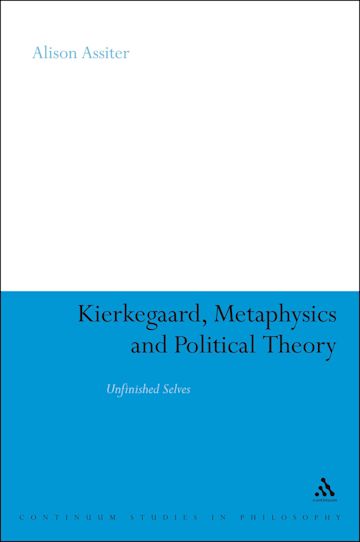 Kierkegaard, Metaphysics and Political Theory: Unfinished Selves ...