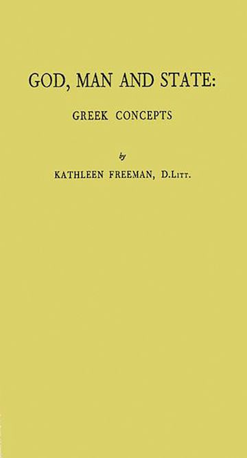 God, Man, and State: Greek Concepts: Praeger