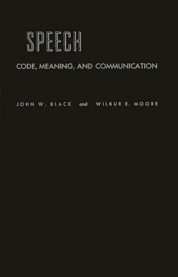 Speech: Code, Meaning, and Communication: : Praeger