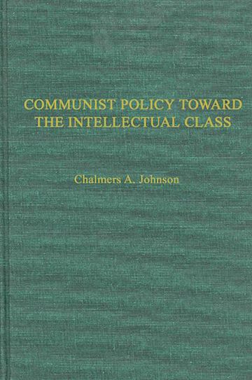 Communist Policies toward the Intellectual Class: Freedom of Thought ...
