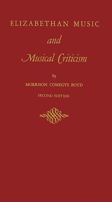 Elizabethan Music and Musical Criticism: : Praeger