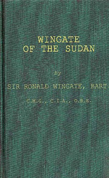 Wingate of the Sudan: The Life and Times of General Sir Reginald ...