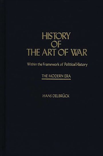 History of the Art of War Within the Framework of Political HistorY ...