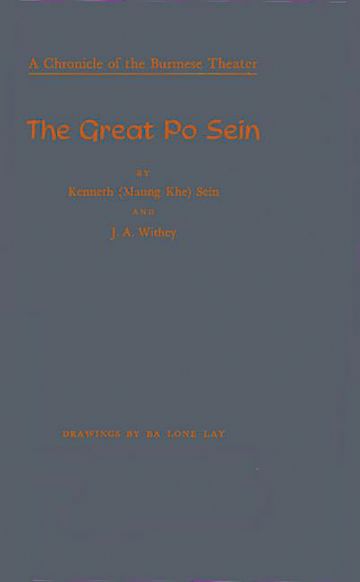 The Great Po Sein: A Chronicle of the Burmese Theater: Praeger
