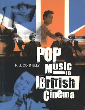 Pop Music in British Cinema: A Chronicle: Kevin Donnelly: British Film ...