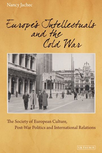 Europe's Intellectuals and the Cold War: The European Society of ...