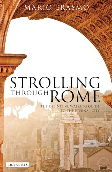 Strolling Through Rome: The Definitive Walking Guide to the Eternal ...