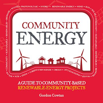 Community Energy: A guide to community-based renewable-energy projects ...