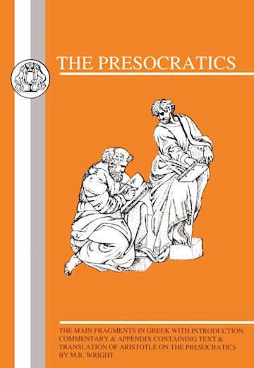 Presocratics: Main Fragments: : Greek Texts M.R. Wright Bristol ...