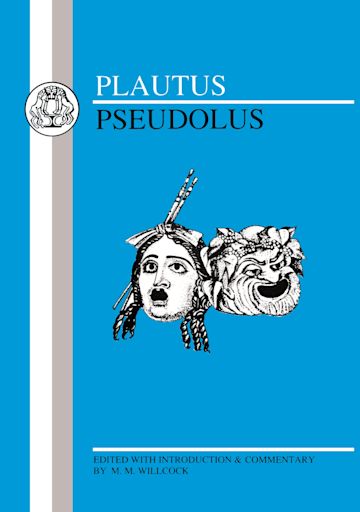 Plautus: Pseudolus: : Latin Texts Plautus Bristol Classical Press