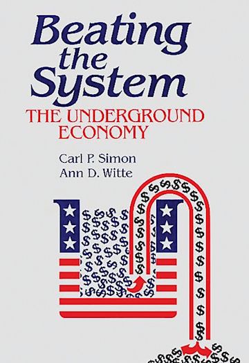Beating the System: The Underground Economy: Ann Dryden Witte: Praeger
