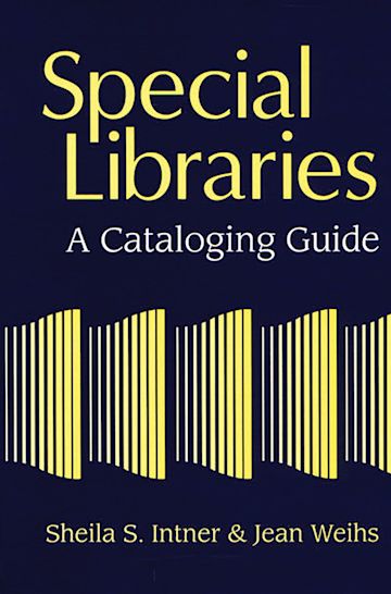 Special Libraries: A Cataloging Guide: Sheila S. Intner: Libraries Unlimited