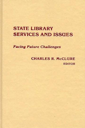 State Library Services and Issues: Facing Future Challenges: Praeger