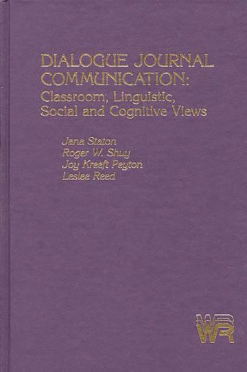 Dialogue Journal Communication: Classroom, Linguistic, Social, and ...