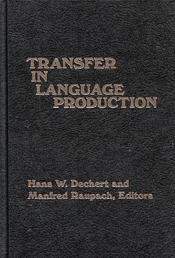 Transfer in Language Production: : Hans W. Dechert: Praeger