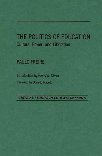 The Politics of Education: Culture, Power and Liberation: Donaldo ...