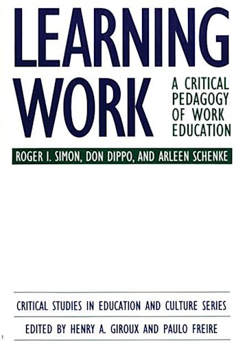 Learning Work: A Critical Pedagogy of Work Education: Don Dippo: Praeger