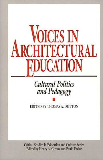 Voices in Architectural Education: Cultural Politics and Pedagogy: Critical Studies in Education ...
