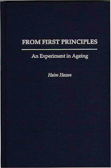 From First Principles: An Experiment in Ageing: Haim Hazan: Praeger