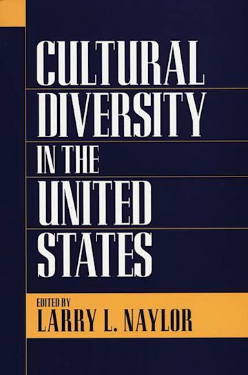 Cultural Diversity in the United States: : Larry Naylor: Praeger