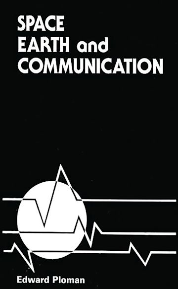Space, Earth, and Communication: : Praeger