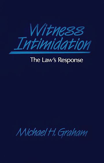 Witness Intimidation: The Law's Response: Lisa E. Graham: Praeger
