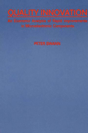 Quality Innovation: An Economic Analysis of Rapid Improvements in ...