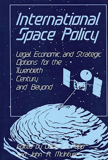 International Space Policy: Legal, Economic, and Strategic Options for ...