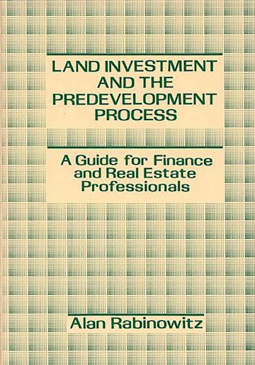Land Investment and the Predevelopment Process: A Guide for Finance and ...