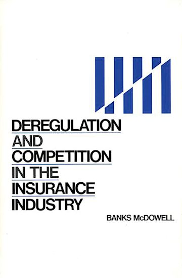 Deregulation and Competition in the Insurance Industry: : Banks ...