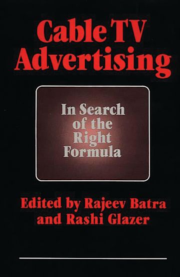 Cable TV Advertising: In Search of the Right Formula: Rajeev Batra: Praeger