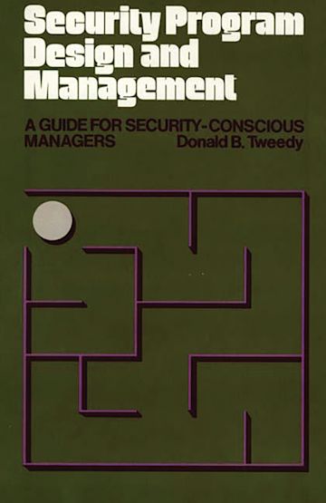 Security Program Design and Management: A Guide for Security-Conscious Managers: Donald B ...