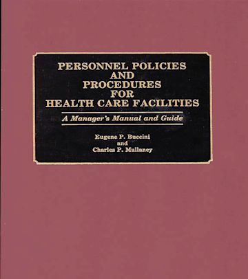 Personnel Policies and Procedures for Health Care Facilities: A Manager ...