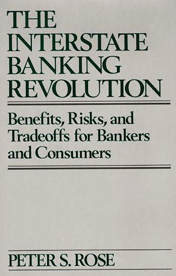 The Interstate Banking Revolution: Benefits, Risks, and Tradeoffs for ...