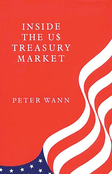 Inside the US Treasury Market: : Peter Wann: Praeger