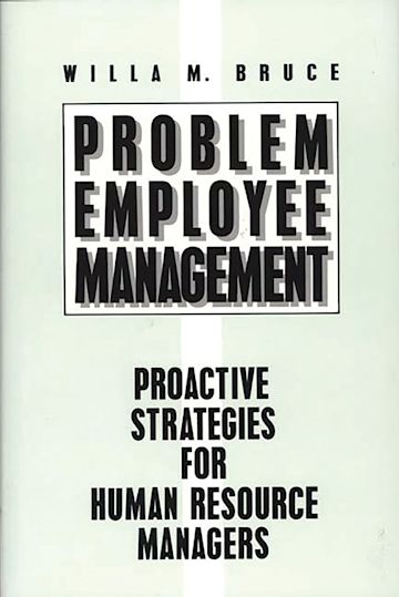 Problem Employee Management: Proactive Strategies for Human Resource ...