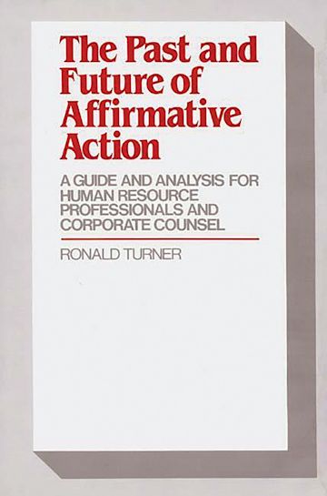 The Past and Future of Affirmative Action: A Guide and Analysis for ...