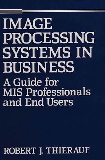 Image Processing Systems in Business: A Guide for MIS Professionals and ...