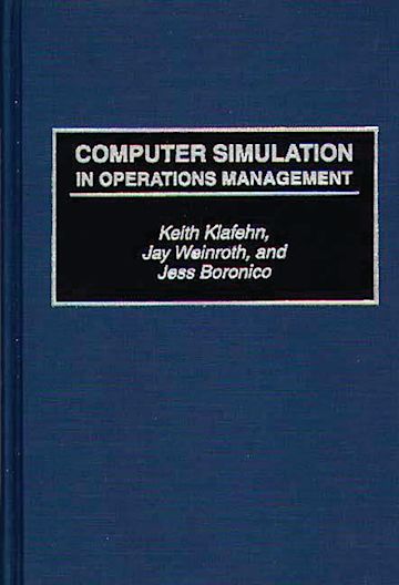 Computer Simulation in Operations Management: : Jess S. Boronico: Praeger